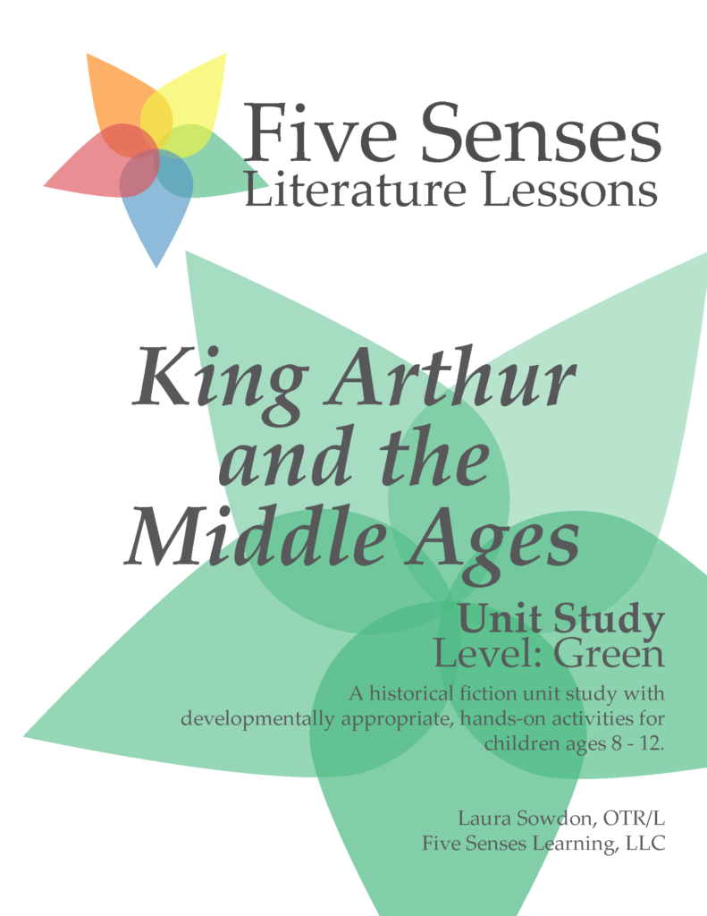 King Arthur and the Middle Ages Unit Study – Five Senses Literature Lessons
